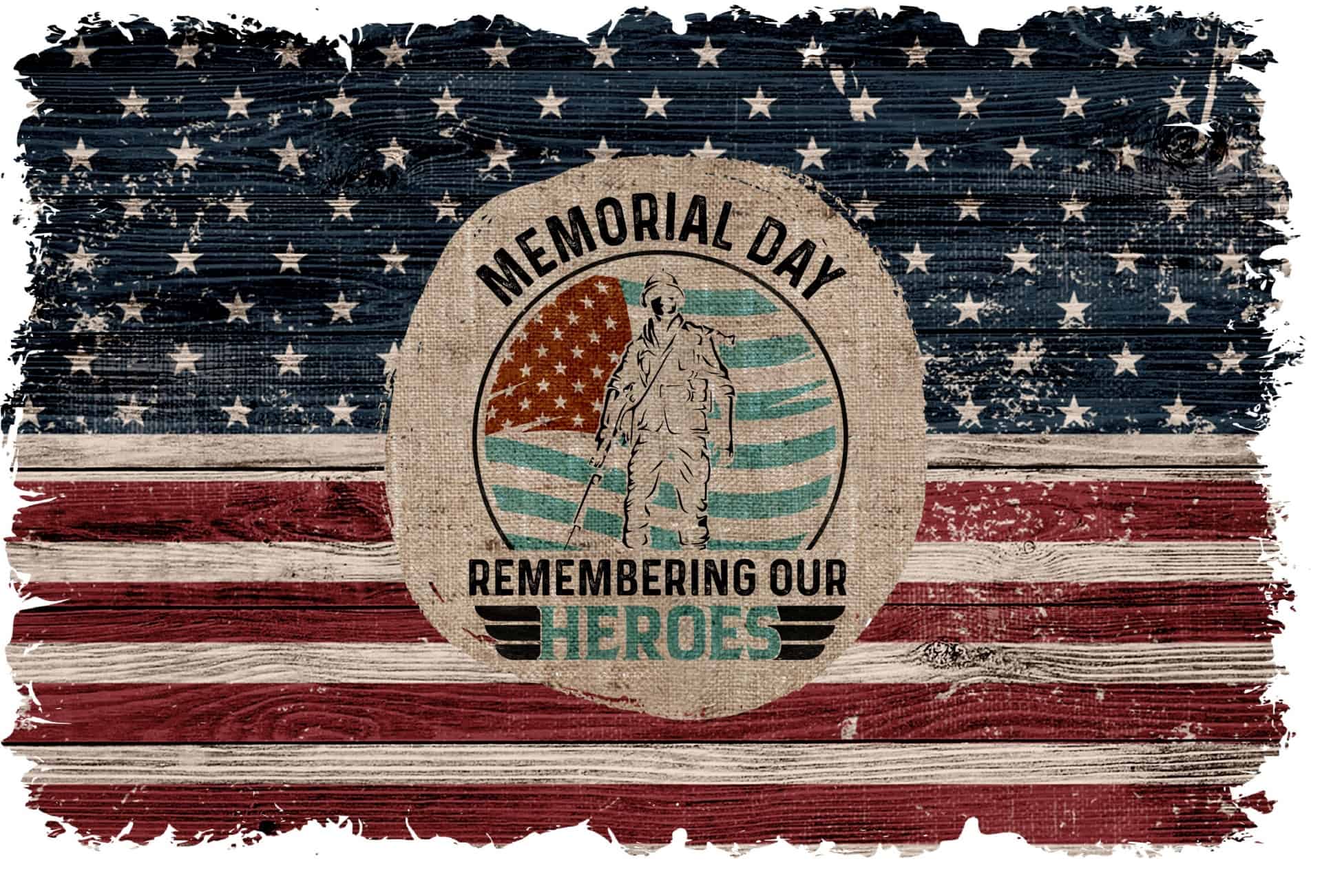 Happy Memorial Day Weekend Honor The Fallen